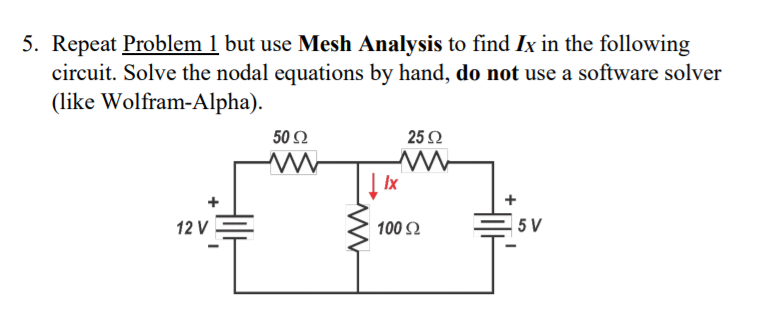 Solved 5. Repeat Problem 1 but use Mesh Analysis to find Ix | Chegg.com
