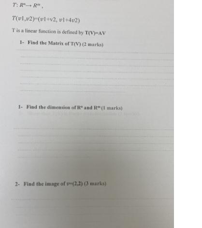 Solved T:Ra→Ra1 T(v1,v2)=(v1+v2,v1+4v2) T is a lineur | Chegg.com