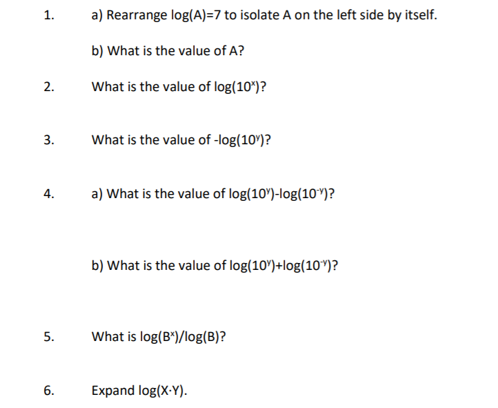 Solved 1. a) Rearrange log(A)=7 to isolate A on the left | Chegg.com
