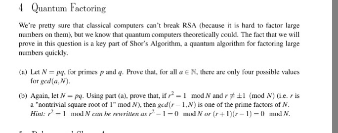Solved 4 Quantum Factoring We're pretty sure that classical | Chegg.com