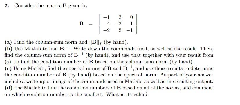 Solved 2. Consider the matrix B given by B=⎣⎡−14−22−2201−1⎦⎤ | Chegg.com