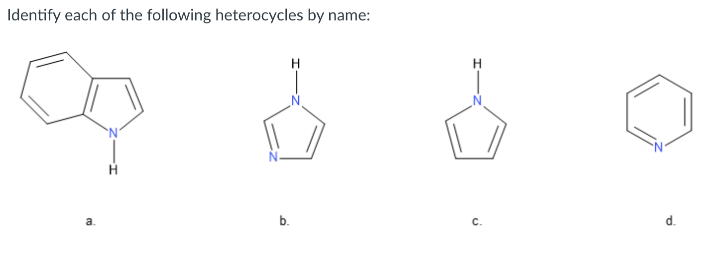 Solved Identify each of the following heterocycles by name: | Chegg.com