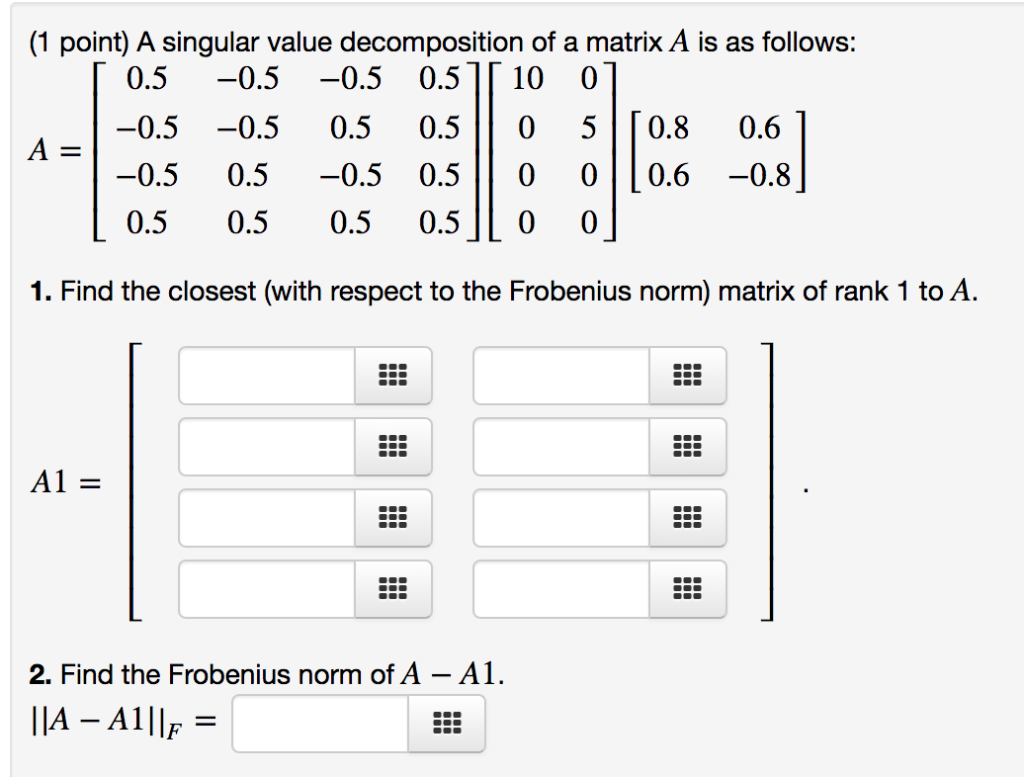Solved (1 point) A singular value decomposition of a matrix | Chegg.com