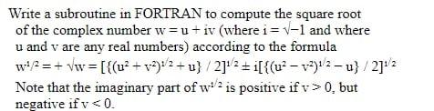 Solved Write a subroutine in FORTRAN to compute the square | Chegg.com