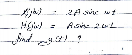 Solved -X(ja) 2A sinc wt Hjul a A sinc 2 wt find y(t) ? ? | Chegg.com