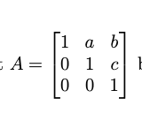 Solved Let a, b, c be real valued numbers. Given matrix A | Chegg.com