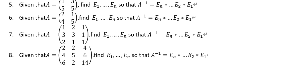 Solved 5. Given that A=(1535), find E1,…,En so that | Chegg.com