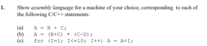 Solved 1 Show Assembly Language For A Machine Of Your