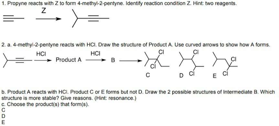 Solved 1. Propyne reacts with Z to form 4-methyl-2-pentyne. | Chegg.com