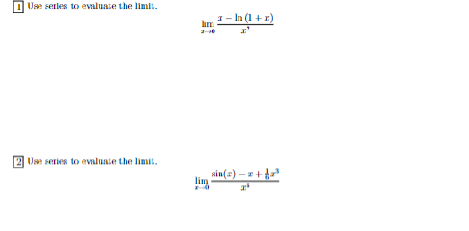 Solved Use series to evaluate the limit. limx→0x2x−ln(1+x) 2 | Chegg.com
