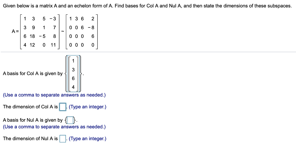 Solved Given below is a matrix A and an echelon form of A. | Chegg.com