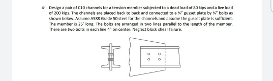 Solved 4. Design a pair of C10 channels for a tension member | Chegg.com