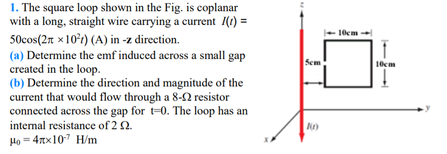 Solved 1. The square loop shown in the Fig. is coplanar with | Chegg.com