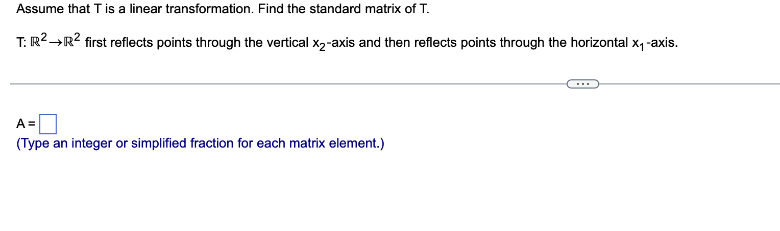 Solved Assume That T Is A Linear Transformation Find The