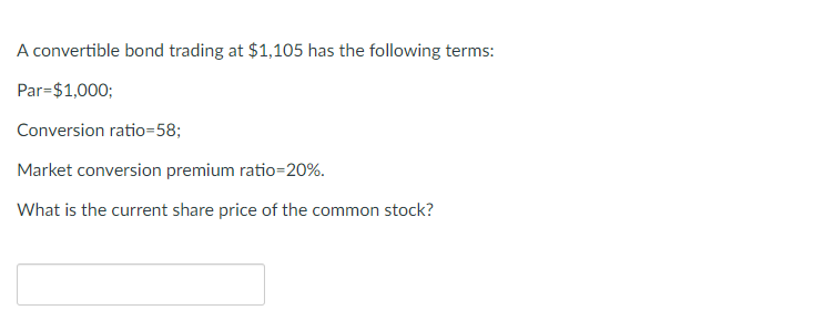 Solved A convertible bond trading at $1,105 has the | Chegg.com