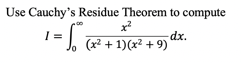 Solved Use Cauchy's Residue Theorem to compute x² I = dx. Jo | Chegg.com