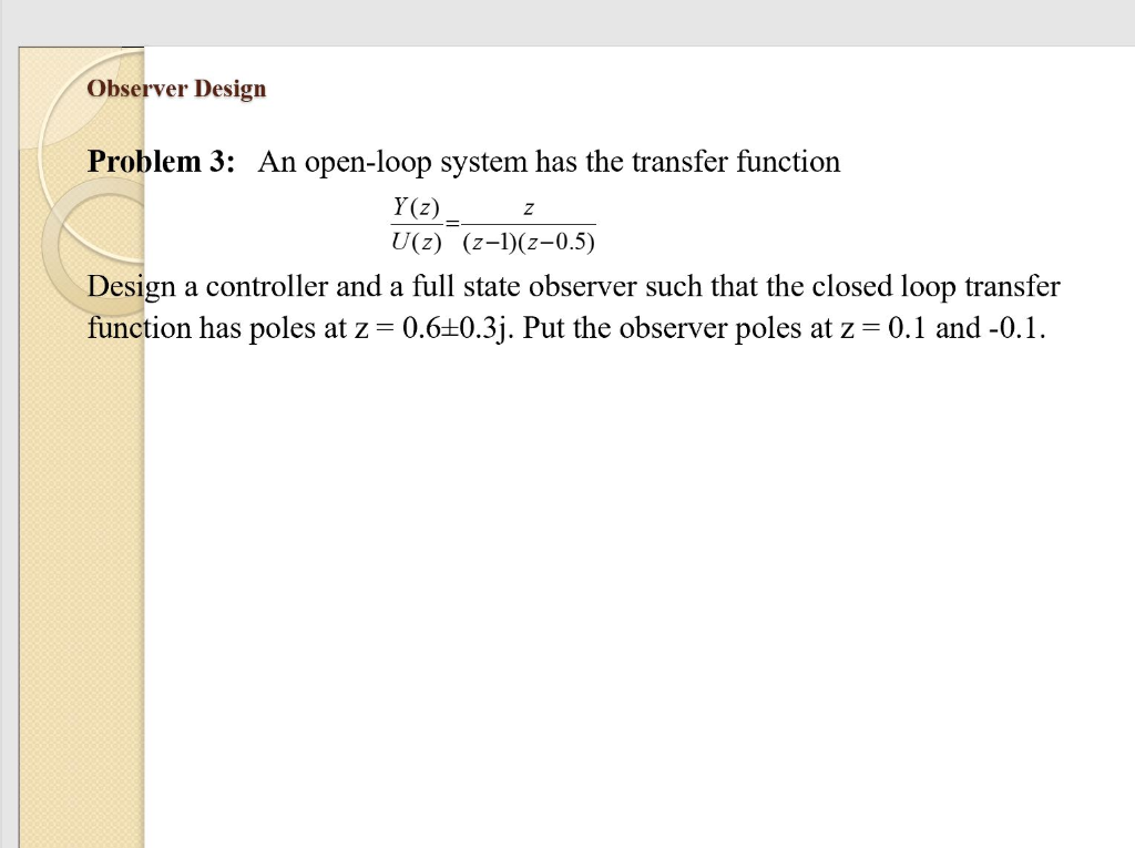 Solved Observer Design Problem 3: An open-loop system has | Chegg.com