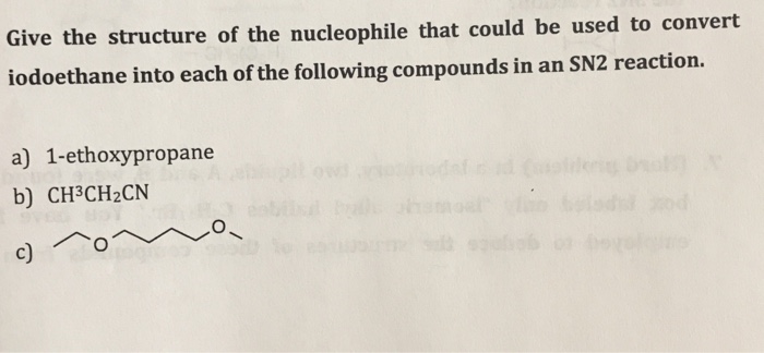Solved Give the structure of the nucleophile that could be | Chegg.com