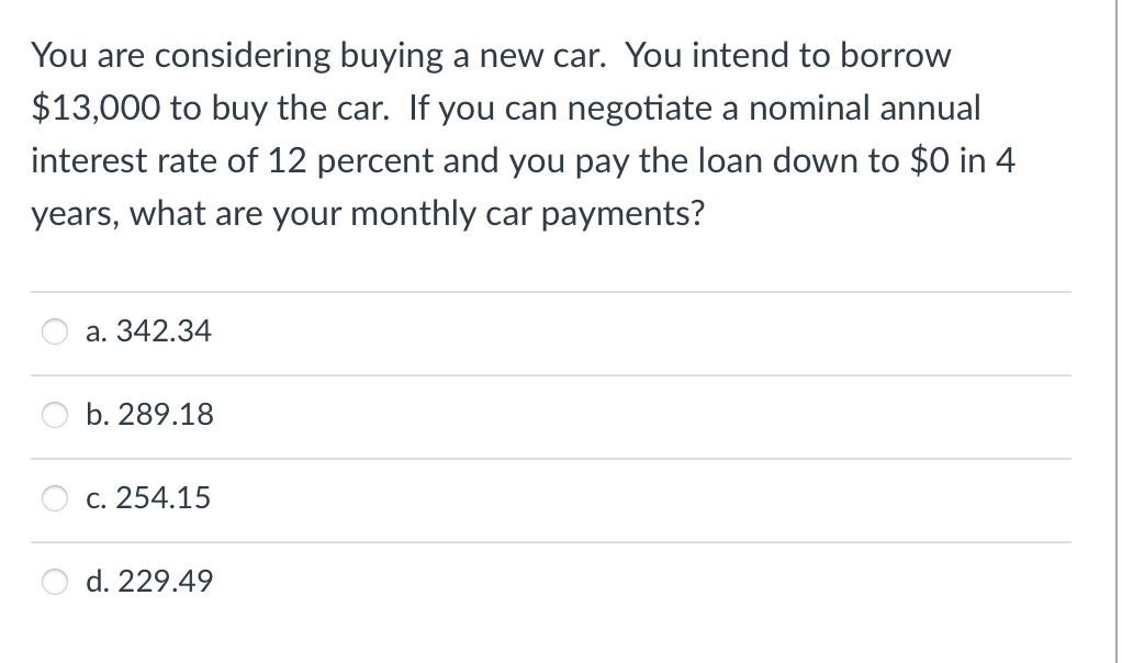 Solved You are considering buying a new car. You intend to | Chegg.com