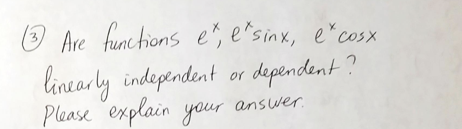 Solved (3 Are functions et, e sinx, e* cosx linearly | Chegg.com