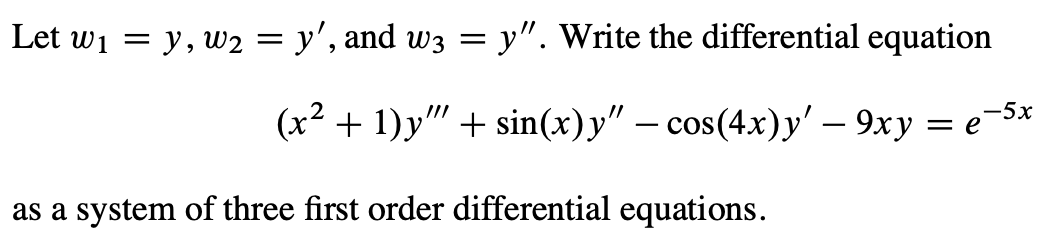 Solved Let w1=y,w2=y′, and w3=y′′. Write the differential | Chegg.com