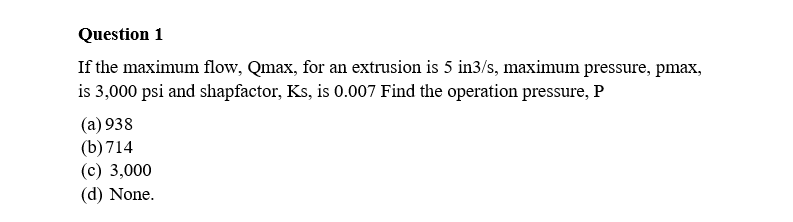 Solved Question 1 If the maximum flow, Qmax, for an | Chegg.com