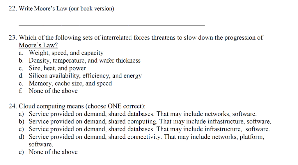 Solved 22. Write Moore's Law (our book version) 23. Which of | Chegg.com