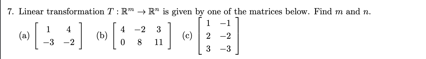 Solved 7. Linear transformation T:Rm→Rn is given by one of | Chegg.com