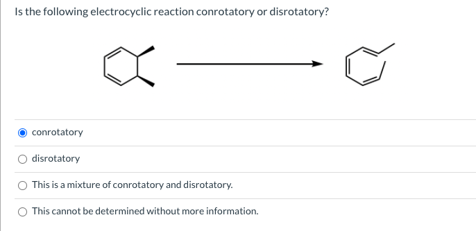 Solved Is the following electrocyclic reaction conrotatory | Chegg.com