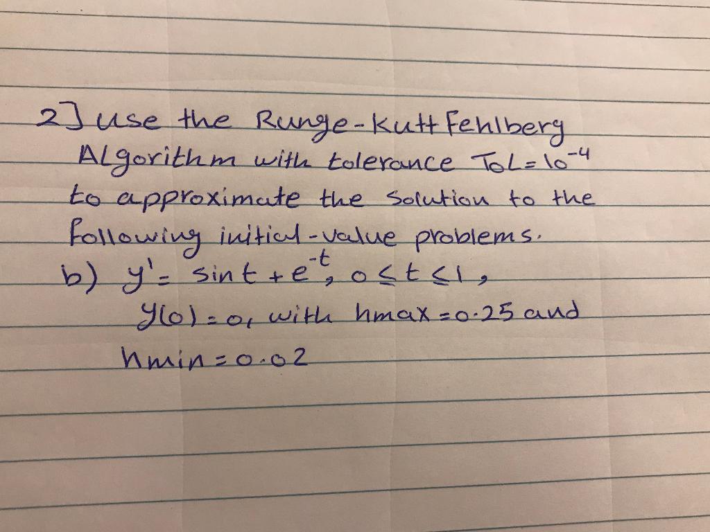 Solved 2] use the Runge-kutt Fehlberg Algorithm with | Chegg.com