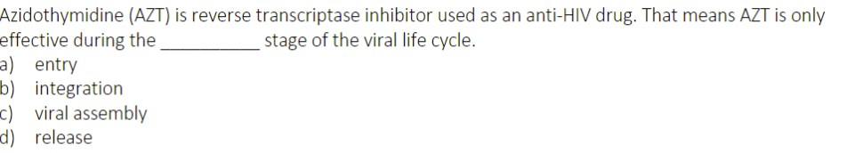 Solved Azidothymidine (AZT) is reverse transcriptase | Chegg.com