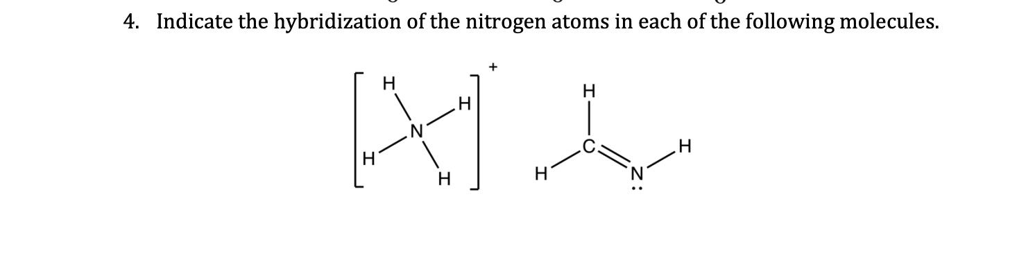 Solved 4. Indicate the hybridization of the nitrogen atoms | Chegg.com