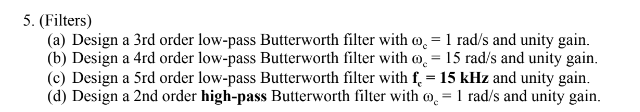 Solved 5. (Filters) (a) Design a 3rd order low-pass | Chegg.com