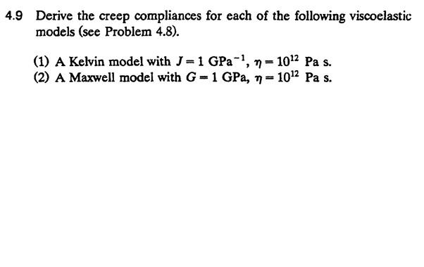 Solved 4.9 Derive the creep compliances for each of the | Chegg.com