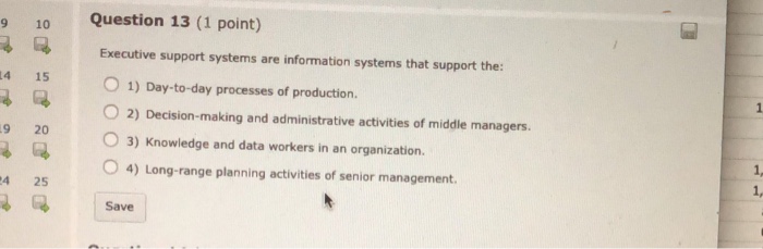 Solved 9 10 Question 13 (1 point) Executive support systems | Chegg.com