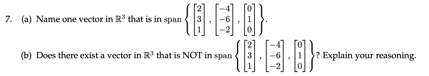 Solved 7. (a) Name one vector in R3 that is in span { [3] | Chegg.com