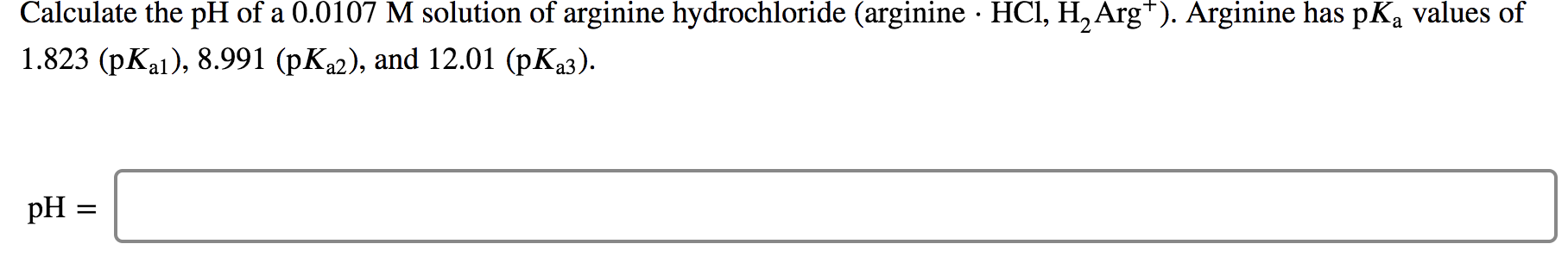 Solved Calculate the pH of a 0.0107 M solution of arginine | Chegg.com