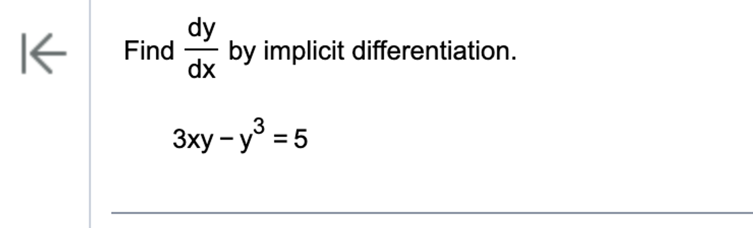 Solved Find dydx ﻿by implicit differentiation.3xy-y3=5 | Chegg.com