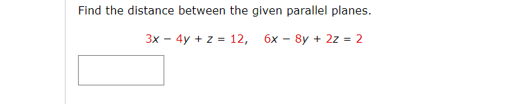 Solved Find the distance between the given parallel planes. | Chegg.com