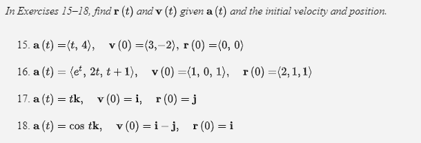 Solved In Exercises 15-18, find r (t) and v(t) given a(t) | Chegg.com