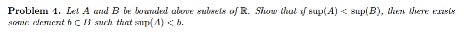 Solved Problem 4. Let A and B be bounded above subsets of R. | Chegg.com