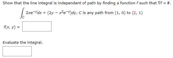 Solved Show that the line integral is independent of path by | Chegg.com