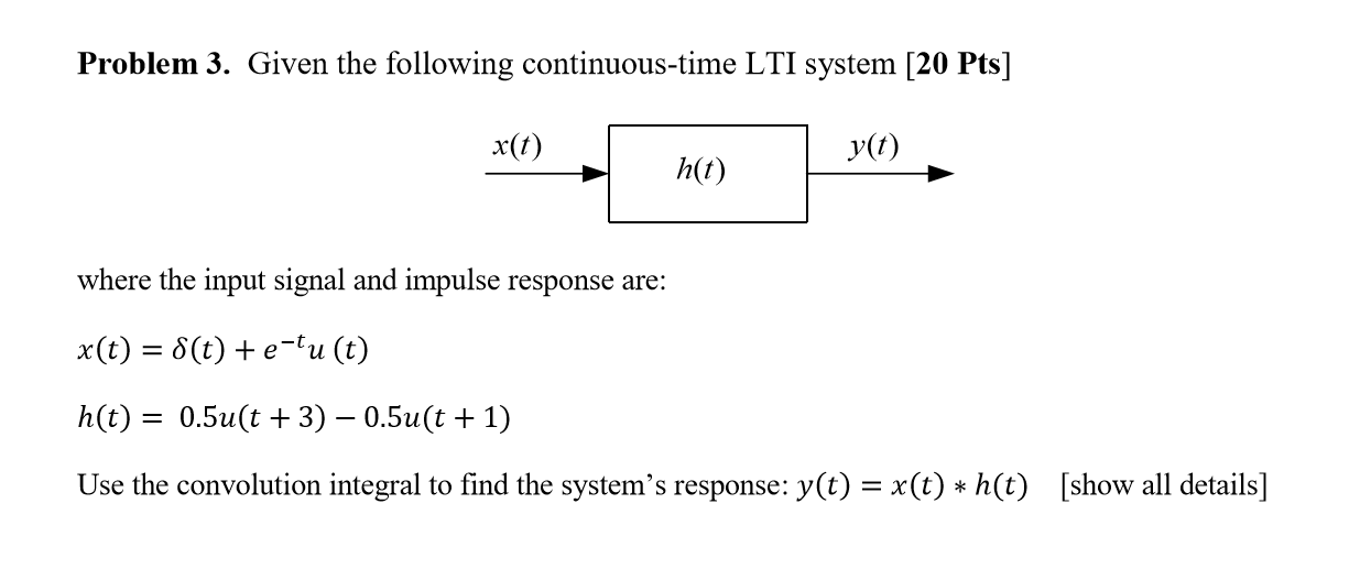 Solved Problem 3. Given the following continuous-time LTI | Chegg.com