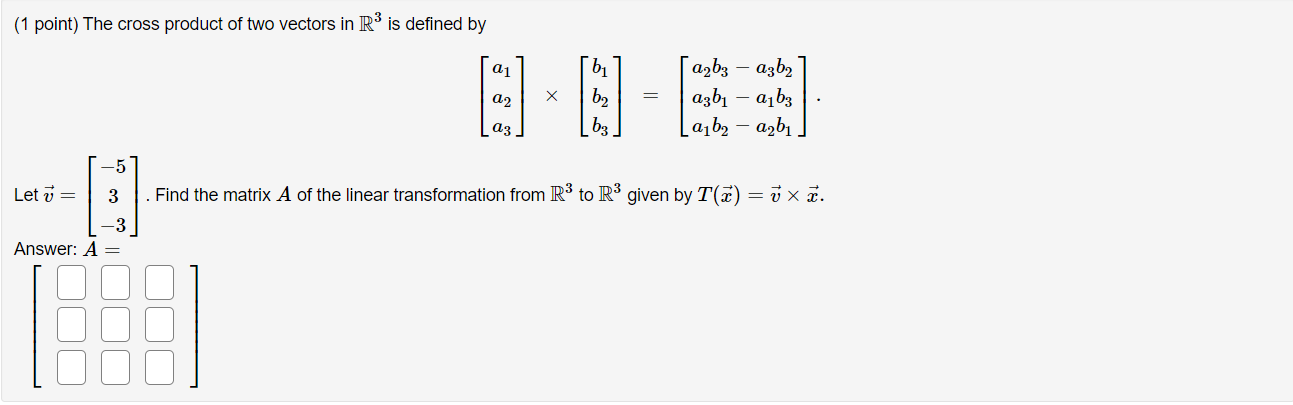 Solved (1 point) If T: R2 + R3 is a linear transformation | Chegg.com