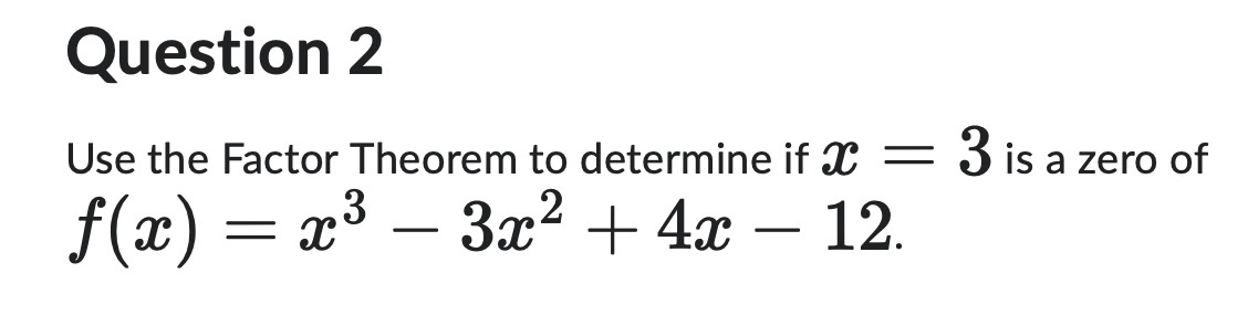 Solved Use the Factor Theorem to determine if x=3 is a zero | Chegg.com