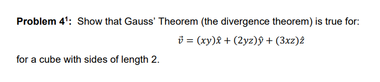 Solved Problem 4': Show that Gauss' Theorem (the divergence | Chegg.com