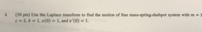 Solved Use the Laplace transform to find the motion of free | Chegg.com