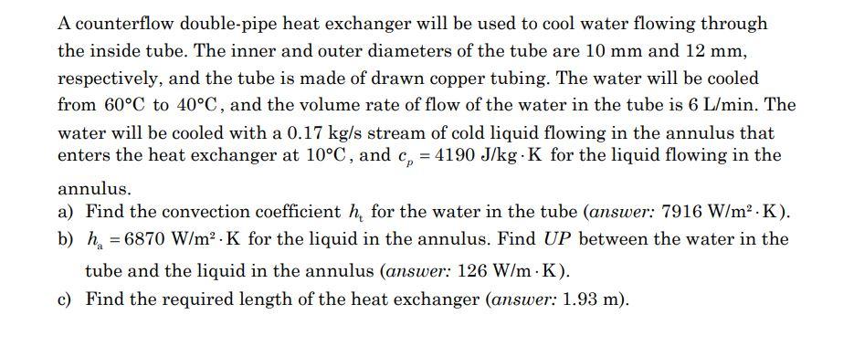 Solved A counterflow double-pipe heat exchanger will be used | Chegg.com