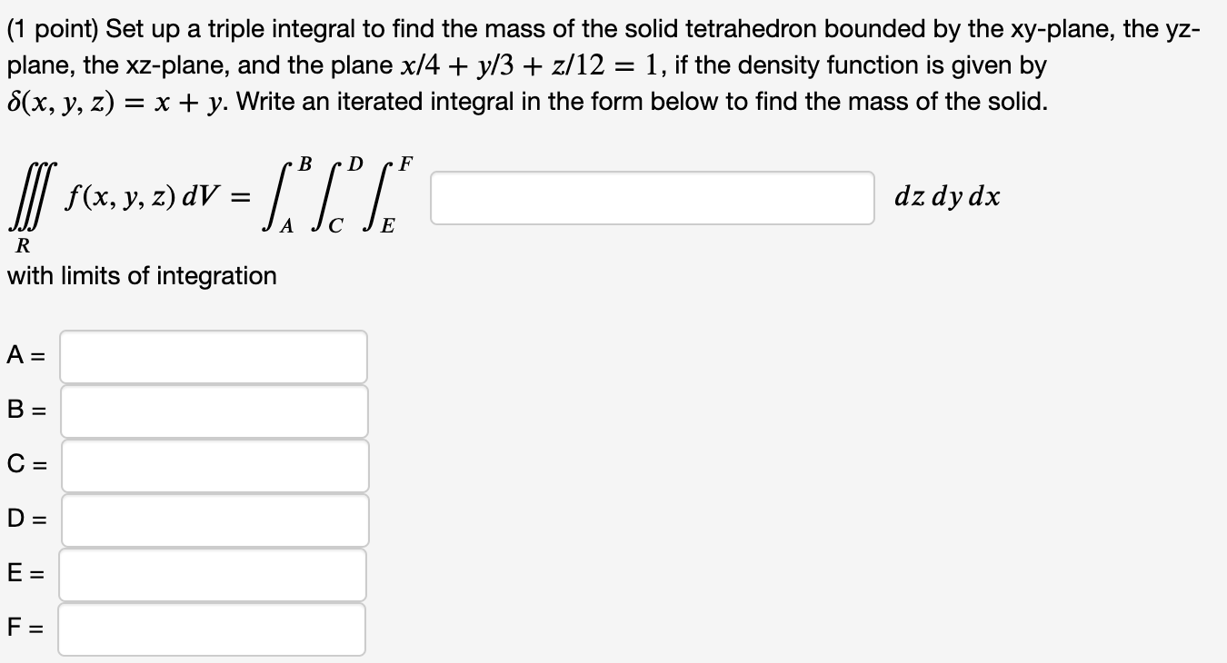 Solved (1 point) Set up a triple integral to find the mass | Chegg.com