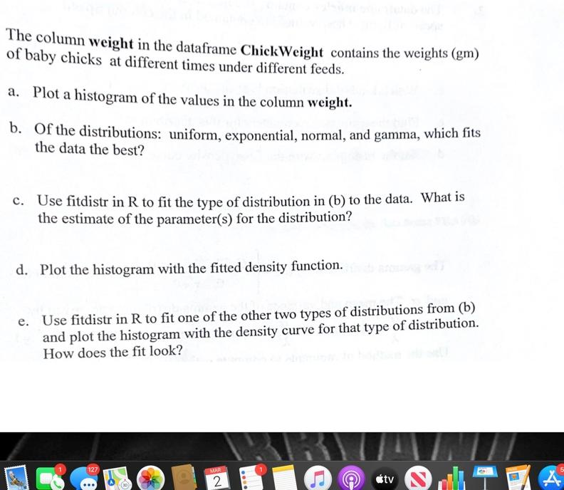 The column weight in the dataframe ChickWeight | Chegg.com